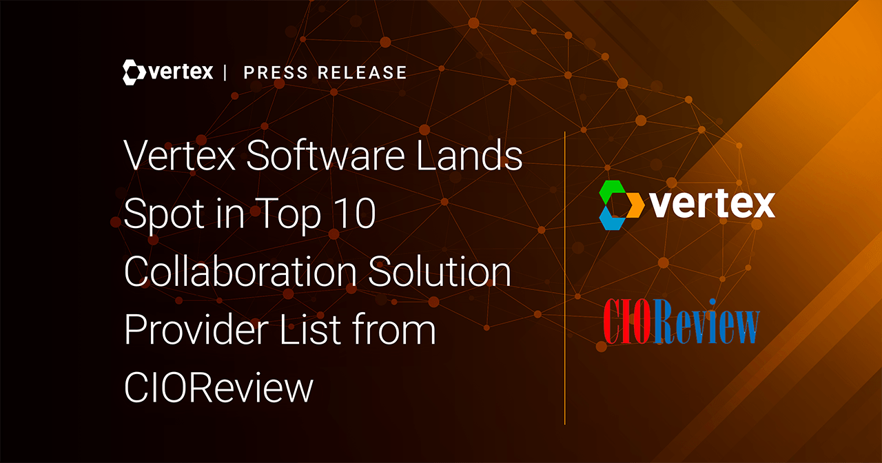 Vertex Named Top 10 Collaboration Solution Provider from CIOReview | Vertex Software